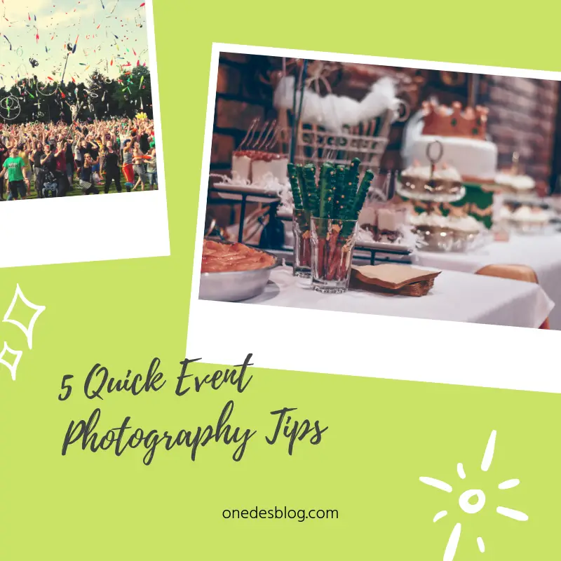 5 Quick Tips for Event Photography - Onedesblog